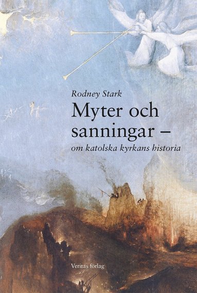 Myter och sanningar : om katolska kyrkans historia - Rodney Stark ...