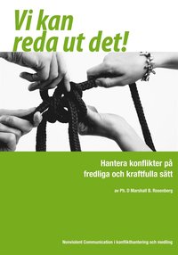 Vi kan reda ut det! : hantera konflikter på fredliga och kraftfulla ...