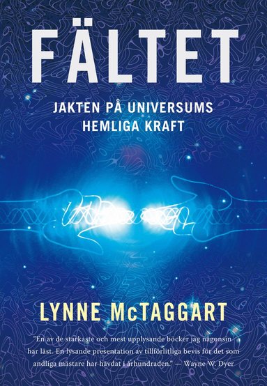 Fältet : jakten på universums hemliga kraft - Lynne McTaggart - Bok ...