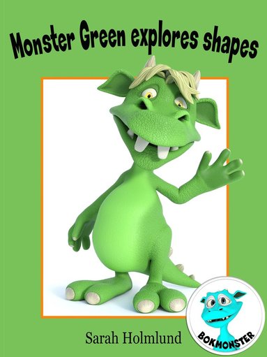 Monster Green explores shapes - Ebok - Sarah Holmlund (9789187575396 ...