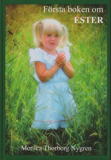 Första boken om Ester - Monica Thorborg Nygren - Bok (9789188159830) | Bokus