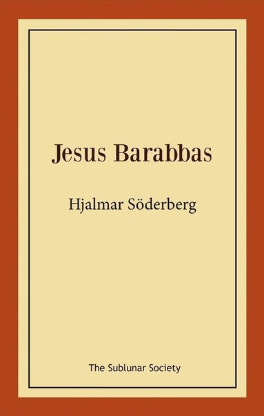 Jesus Barabbas - Hjalmar Söderberg - Häftad (9789188221148) | Bokus