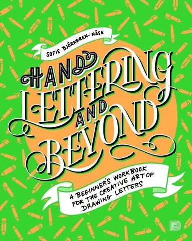 Hand lettering and beyond : a beginners workbook for the creative art ...