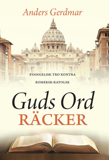 Guds ord räcker : evangelisk tro kontra romersk-katolsk - Anders ...
