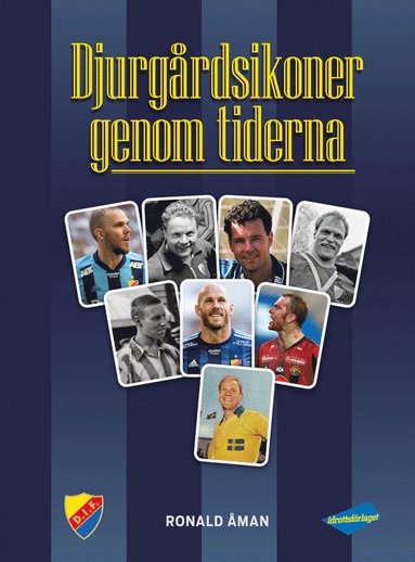 Djurgårdsikoner genom tiderna - Ronald Åman - Bok (9789188483430) | Bokus