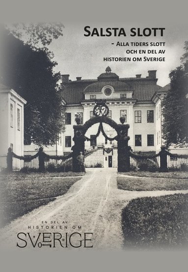 Salsta slott - Alla tiders slott och en del av historien om Sverige ...