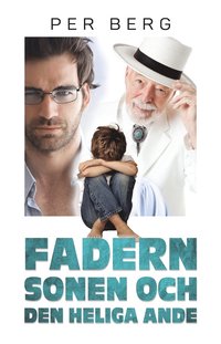 Fadern, sonen och den heliga ande - Ebok - Per Berg (9789188813404) | Bokus