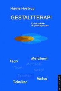 Gestaltterapi : En introduktion till grundbegreppen - Hanne Hostrup - Häftad (9789188872234) | Bokus