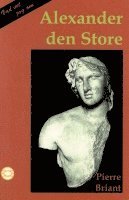 Alexander den store - Pierre Briant - Pocket | Bokus