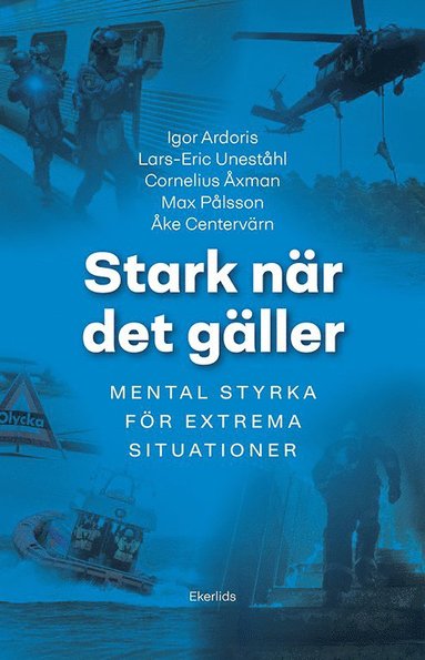 Stark när det gäller : mental träning för extrema situationer - Igor ...