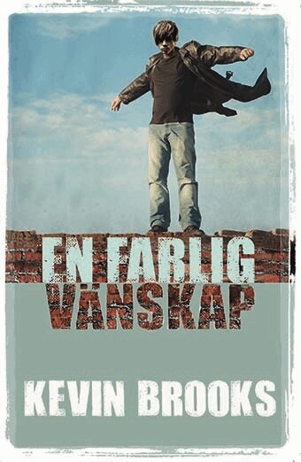 En Farlig Vänskap Kevin Brooks Bok 9789189362109 Bokus