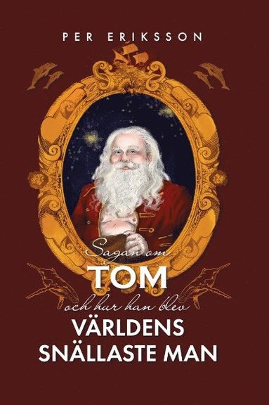 Sagan om Tom och hur han blev världens snällaste man - Per Eriksson ...
