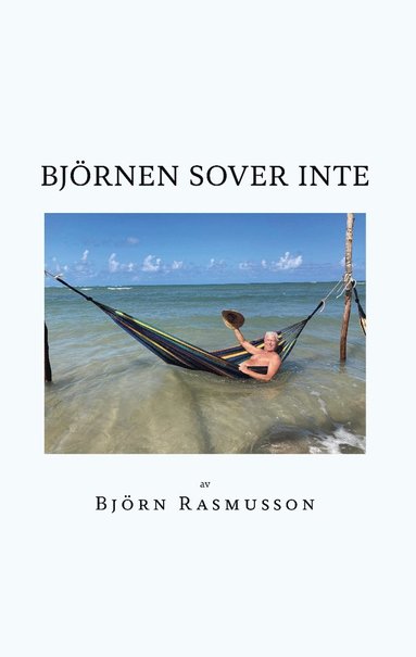 Björnen sover inte - Björn Rasmusson - Bok (9789189480223) | Bokus