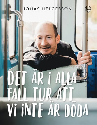 Det är i alla fall tur att vi inte är döda - Jonas Helgesson - Häftad ...