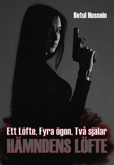 Ett löfte, fyra ögon, två själar : hämndens löfte - Betul Hussein ... Ett löfte, fyra ögon, två själar : hämndens löfte - Betul Hussein ...