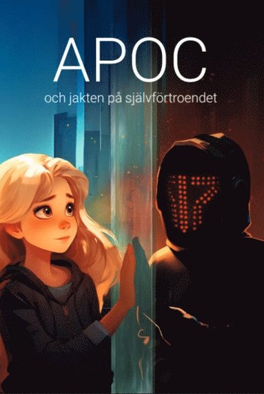 Apoc och jakten på självförtroendet - Bok (9789189823396) | Bokus