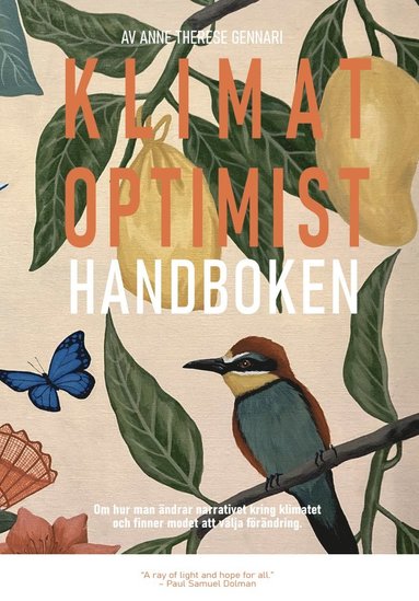 Klimatoptimisthandboken : om hur man ändrar narrativet kring klimat och ...