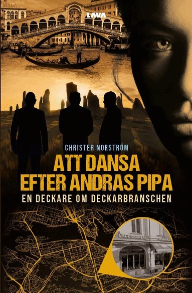Att dansa efter andras pipa : en deckare om deckarbranschen - Christer ...
