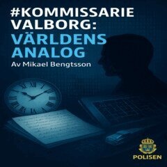 KOMMISSARIE VALBORG VÄRLDENS ANALOG - Ebok - Mikael Bengtsson ...