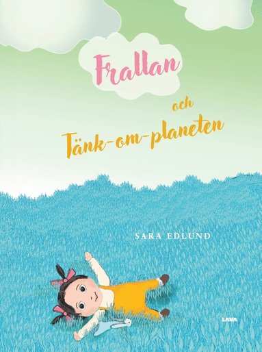 Frallan och Tänk-om-planeten - Sara Edlund - Bok (9789189895591) | Bokus