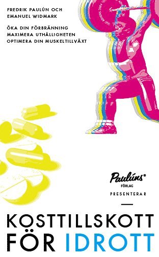 Kosttillskott för idrott - Fredrik Paulún, Emanuel Widmark - Pocket | Bokus