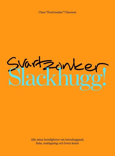 Slackhugg! - Claes Claesson, Claes Britton - Bok (9789198111347) | Bokus
