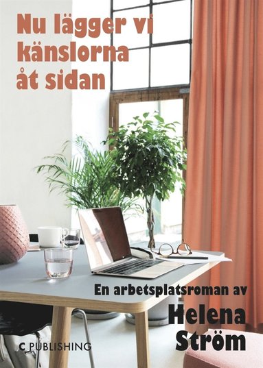 Nu lägger vi känslorna åt sidan - En arbetsplatsroman - Ebok - Helena ...