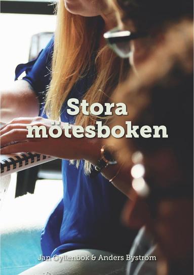 Stora mötesboken - Jan Gyllenbok, Anders Byström - Bok (9789198284713 ...
