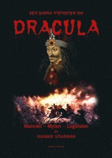 Den sanna historien om Dracula : mannen - myten - legenden - Ingmar ...