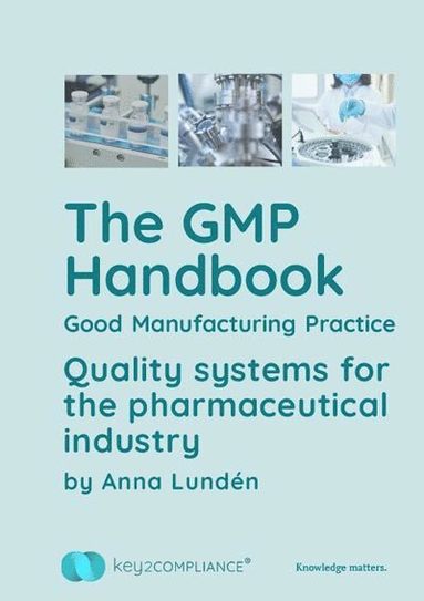 The GMP handbook : good manufacturing practice - quality systems for ...