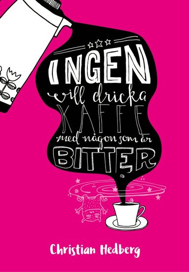 Ingen vill dricka kaffe med någon som är bitter - Christian Hedberg ...