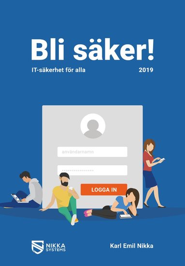 Bli säker : IT-säkerhet för alla 2019 - Karl Emil Nikka - Häftad (9789198493306) | Bokus