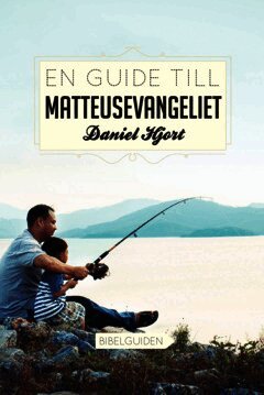 En guide till Matteusevangeliet - Bibelguiden - Ebok - Daniel Hjort (9789198497571) | Bokus
