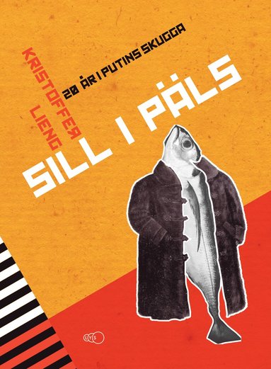 Sill i päls : 20 år i Putins skugga - Kristoffer Lieng - Häftad ...