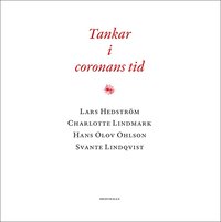 Tankar i coronans tid - Charlotte Lindmark, Svante Lindqvist, Lars ...