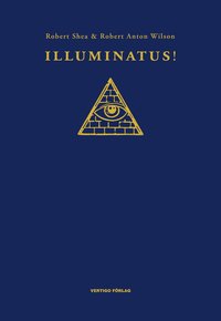 Illuminatus! - Robert Shea, Robert Anton Wilson - Bok (9789198647105 ...