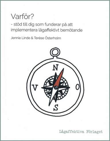 Varför? - stöd till dig som funderar på att implementera lågaffektivt bemötande - Jennie Linde ...