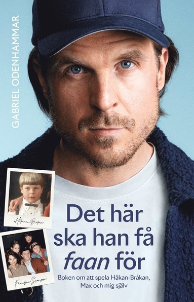 Det här ska han få faan : boken om att spela Håkan Bråkan, Max och mig ...