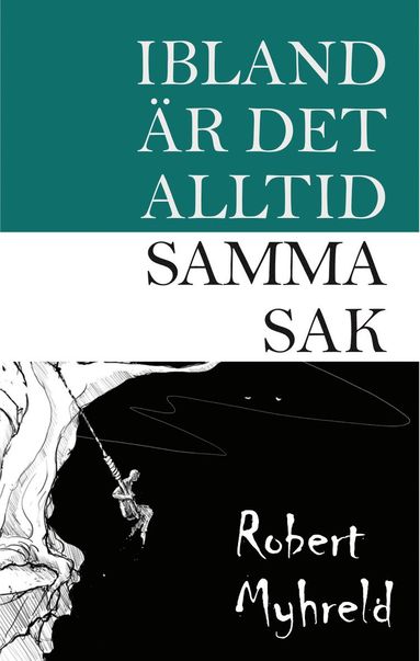 Ibland är det alltid samma sak - Robert Myhreld - Bok (9789198885309 ...
