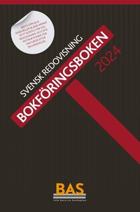 Svensk redovisning. Bokföringsboken 2024 - Ebok - Bas-Intressenternas ...