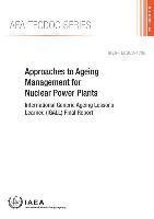 Approaches to ageing management for nuclear power plants - International Atomic Energy Agency ...