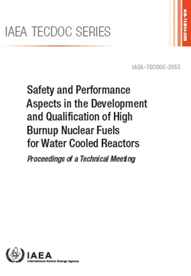 Safety and Performance Aspects in the Development and Qualification of High Burnup Nuclear Fuels ...