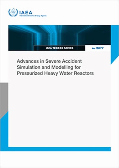 Advances in Severe Accident Simulation and Modelling for Pressurized ...