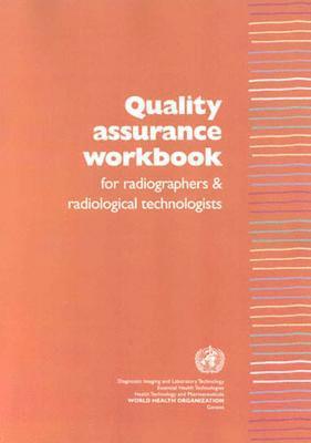 Quality Assurance Workbook for Radiographers and Radiological ...
