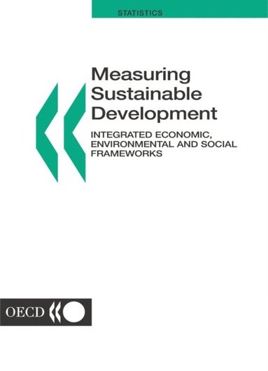 Measuring Sustainable Development Integrated Economic, Environmental and Social Frameworks ...
