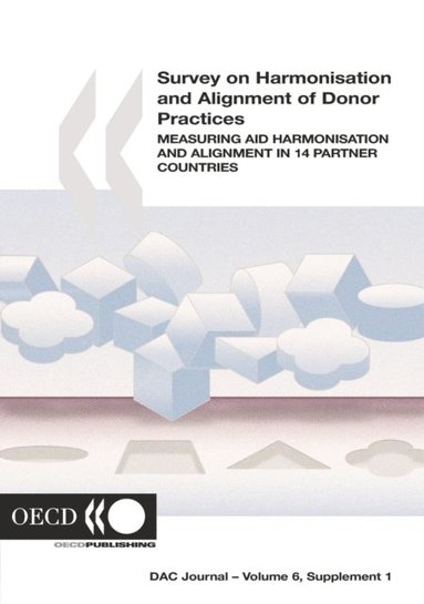 Survey on Harmonisation and Alignment of Donor Practices Measuring Aid Harmonisation and ...