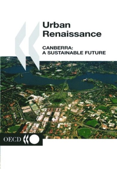 Urban Renaissance: Canberra A Sustainable Future - Ebok - Oecd ...