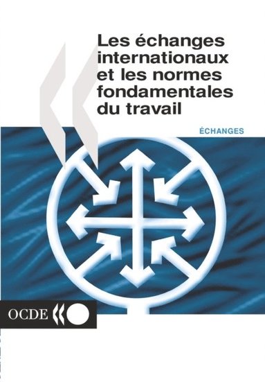 Les echanges internationaux et les normes fondamentales du travail - Ebok - Oecd (9789264288003 ...