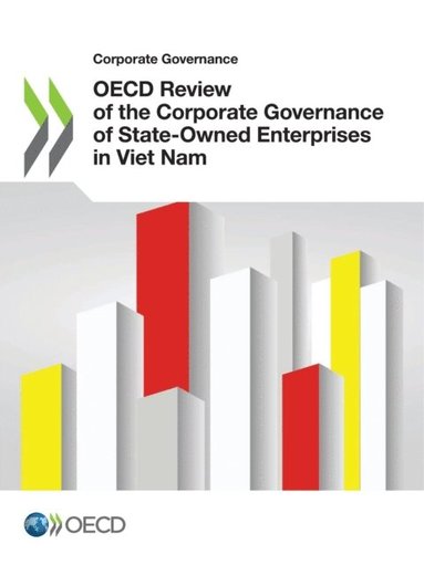 Corporate Governance OECD Review of the Corporate Governance of State-Owned Enterprises in Viet ...
