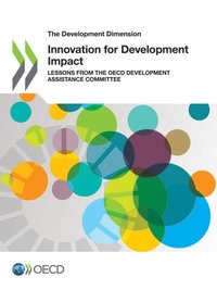 Development Dimension Innovation for Development Impact Lessons from ...